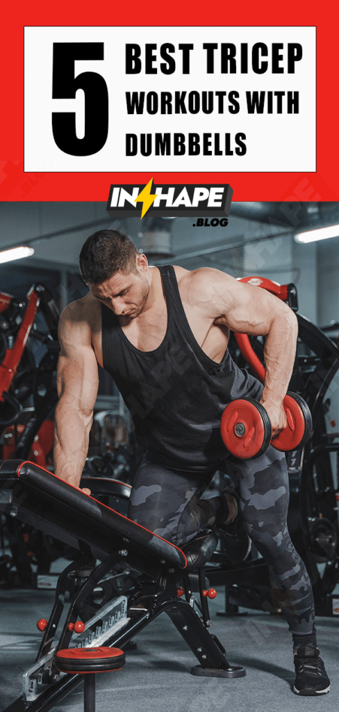 5 Best Tricep Workouts With Dumbbells - Be in shape